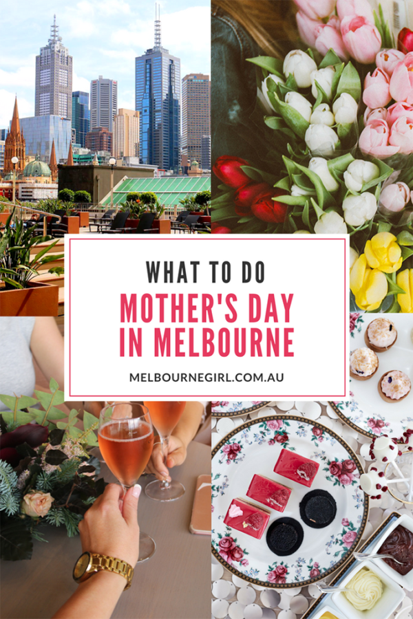 What to do this Mother's Day in Melbourne - MELBOURNE GIRL