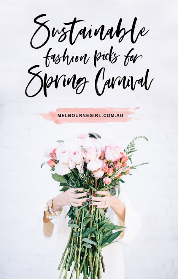 Top 15 Sustainable Fashion picks for Spring Carnival - MELBOURNE GIRL